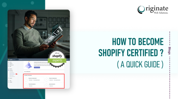 How to Get Shopify Certification? -A Quick Guide | Originate Web